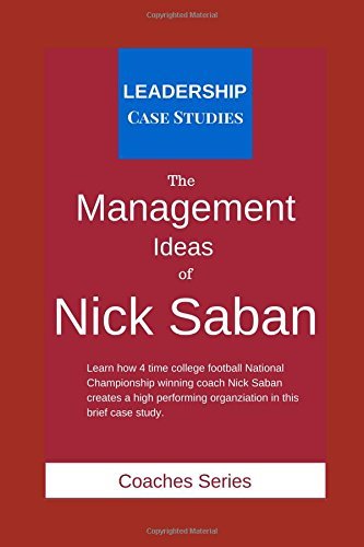 The Management Ideas of Nick Saban: A Leadership Case Study of the ...