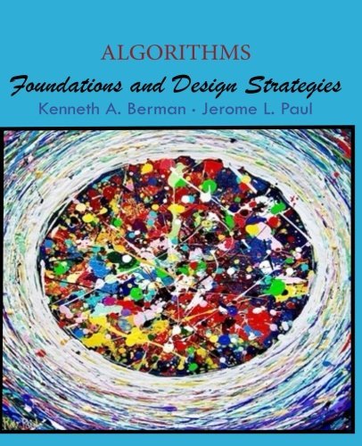 Algorithms: Foundations and Design Strategies by Kenneth A. Berman | Goodreads