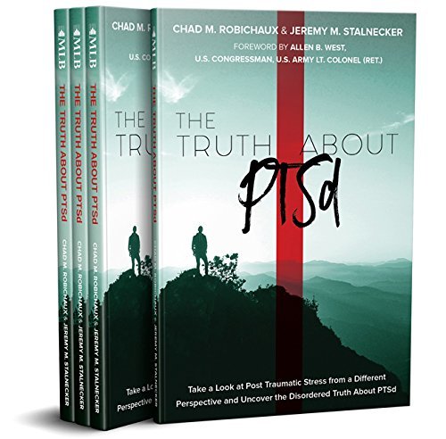 The Truth About PTSD by Chad M. Robichaux | Goodreads