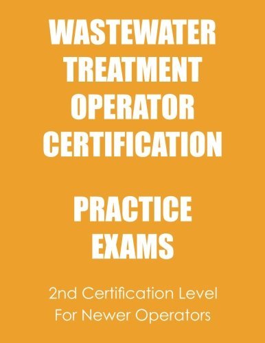 Practice Exams: Wastewater Treatment Operator Certification by Ken Tesh ...