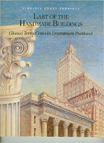Last of the Handmade Buildings: Glazed Terra Cotta in Downtown Portland ...