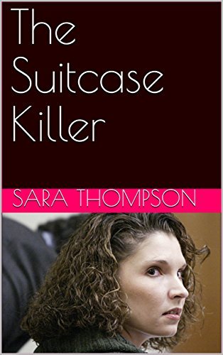 The Suitcase Killer: A Collection of True Crime Stories by Sara ...