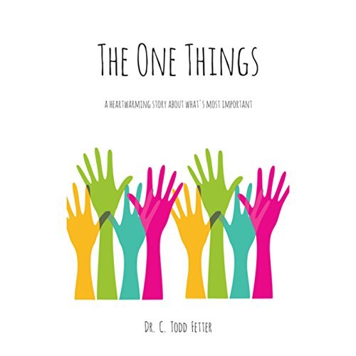 The One Things: A Heartwarming Story About What's Most Important by C ...