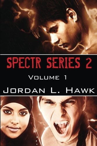 Spectr: Series 2, Volume 1 (SPECTR 2, #1-3) by Jordan L. Hawk | Goodreads