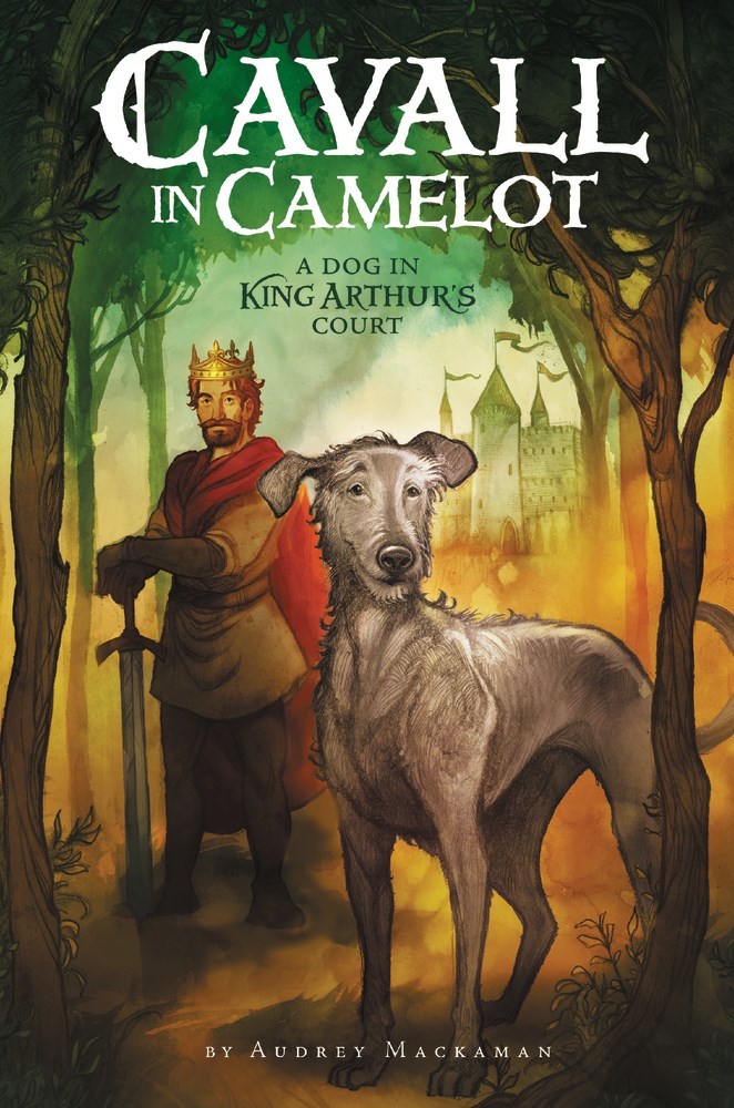 A Dog in King Arthur's Court by Audrey Mackaman | Goodreads