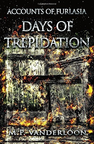 Days of Trepidation (Accounts of Furlasia Book 3) by M.P. VanderLoon ...