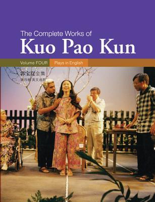 Plays In English: Collected Works Of Kuo Pao Kun by C.J. Wan Ling Wee ...