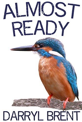 Almost Ready by Darryl Brent | Goodreads