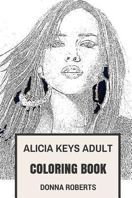 Alicia Keys Adult Coloring Book: Grammy Award Winner and Jazz Artist ...