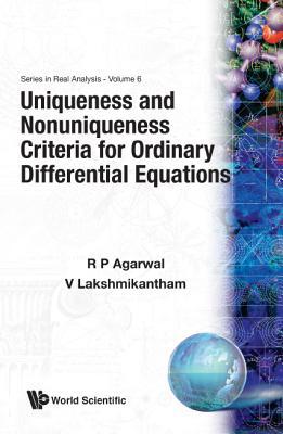 UNIQUENESS AND NONUNIQUENESS CRITERIA FOR ORDINARY DIFFERENTIAL EQUATIONS by Ravi P Agarwal ...