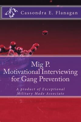 MIGP (Motivational Interviewing for Gang Prevention): A product of ...