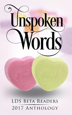 Unspoken Words by LDS Beta Readers | Goodreads