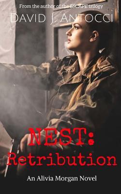 Retribution: An Alivia Morgan Story (Nest) by David J. Antocci | Goodreads
