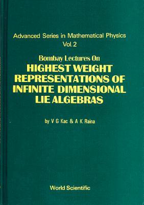Highest Weight Representations Of Infinite Dimensional Lie Algebra (Advanced Series in ...