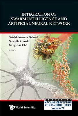 INTEGRATION OF SWARM INTELLIGENCE AND ARTIFICIAL NEURAL NETWORK by ...