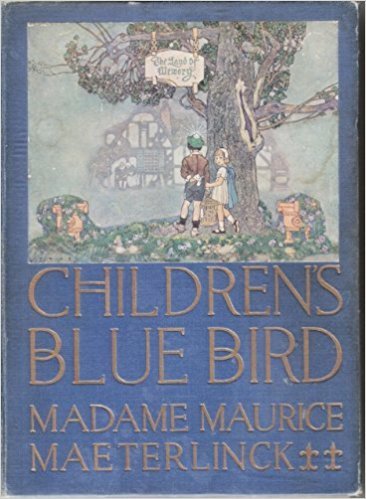The Blue Bird for Children The Wonderful Adventures of Tyltyl and Mytyl ...
