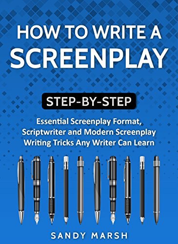 How to Write a Screenplay: Step-by-Step | Essential Screenplay Format, Scriptwriter and Modern ...