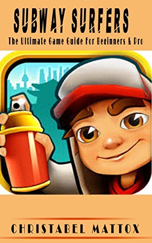 SUBWAY SURFERS: The Ultimate Game Guide For Beginners & Pro by ...