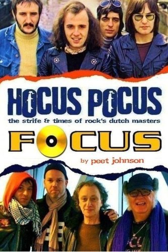 Hocus Pocus - the strife & times of rock's dutch masters by Mr Peet ...
