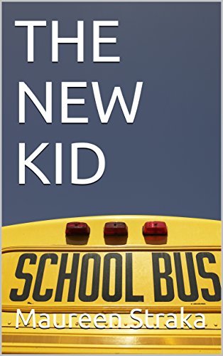 The New Kid: Surviving Middle School Is Tough! by Maureen Straka ...