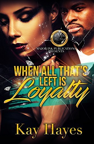 When All That's Left Is Loyalty by Kay Hayes | Goodreads