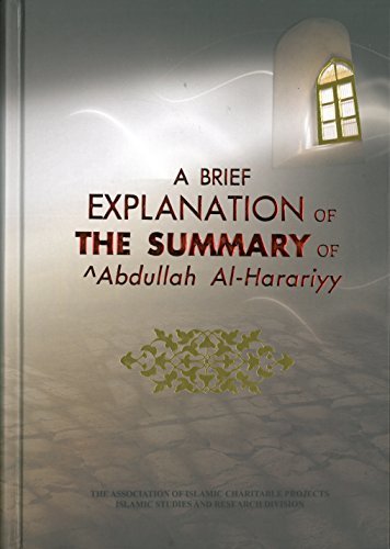 A Brief Explanation of the Summary of ^Abdullah Al-Harariyy by Shaykh ...