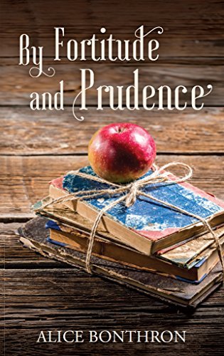 By Fortitude and Prudence by Alice Bonthron | Goodreads