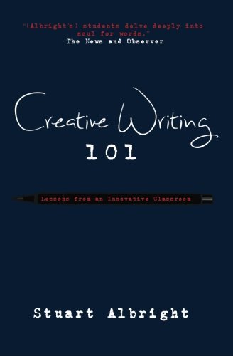 Creative Writing 101: Lessons from an Innovative Classroom by Stuart ...