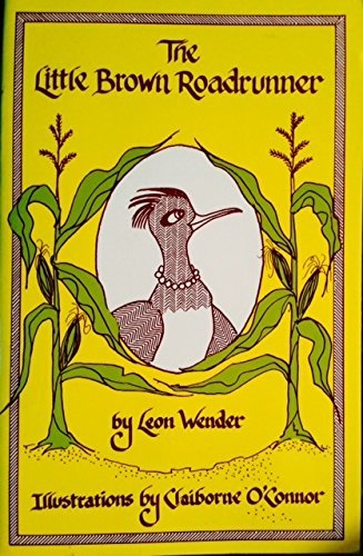 The Little Brown Roadrunner by Leon Wender | Goodreads