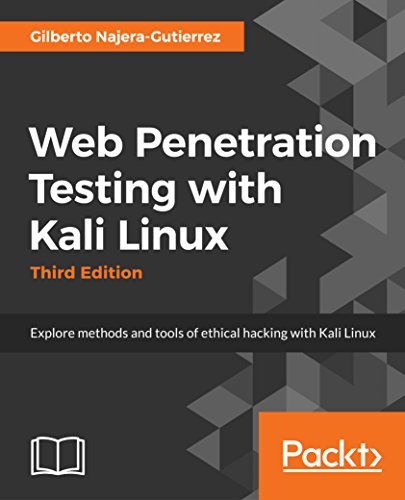 Web Penetration Testing with Kali Linux: Explore the methods and tools ...
