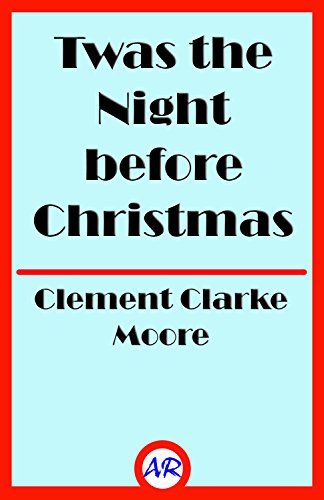 Twas the Night before Christmas (Illustrated): A Visit from St ...