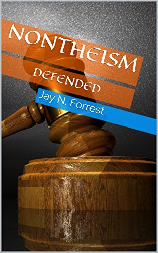 Nontheism Defended by Jay N. Forrest | Goodreads