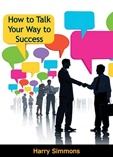 How to Talk Your Way to Success by Harry Simmons | Goodreads