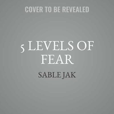 5 Levels of Fear by Sable Jak | Goodreads