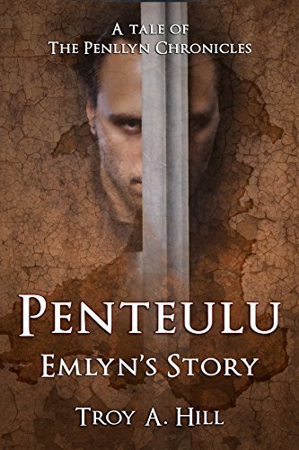 Penteulu Emlyn's Story (Penllyn Chronicles, #2) by Troy A. Hill | Goodreads