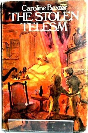 The stolen telesm by Caroline Baxter | Goodreads