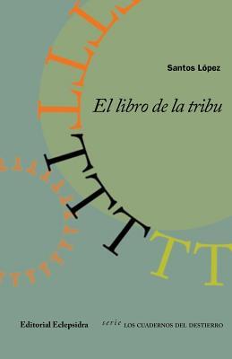 El libro de la Tribu / The Tribe Book (Los cuadernos del destierro ...