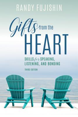 Gifts from the Heart: Skills for Speaking, Listening, and Bonding by ...