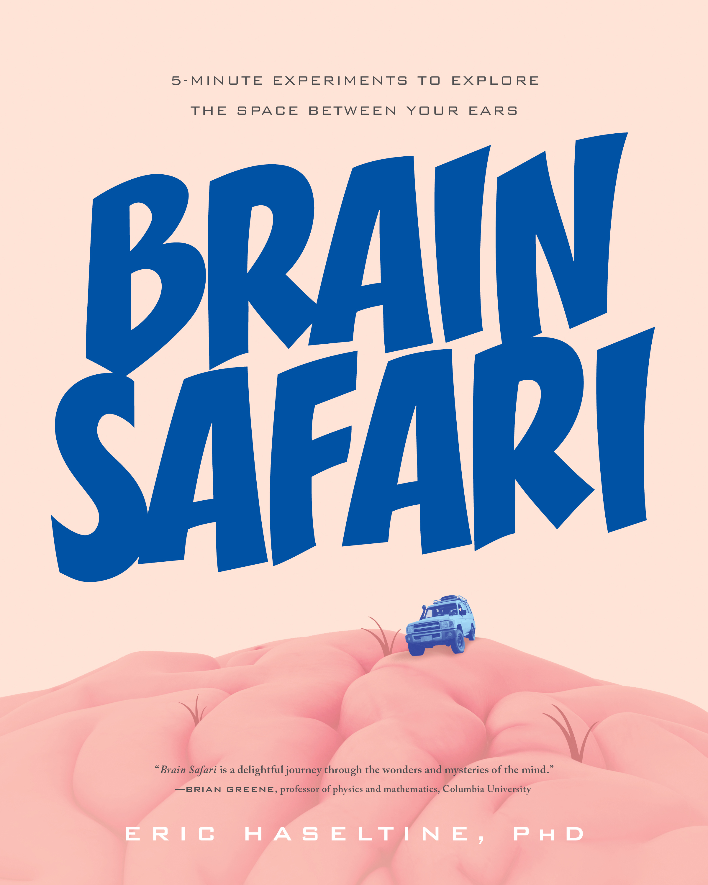 Brain Safari: 5-Minute Experiments to Explore the Space Between Your ...