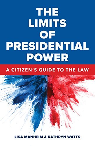 The Limits of Presidential Power: A Citizen's Guide to the Law by Lisa ...