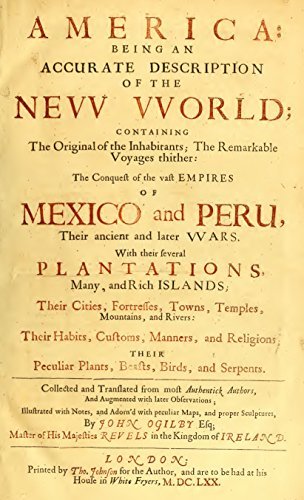 America: Being an accurate description of the New World; containing the ...