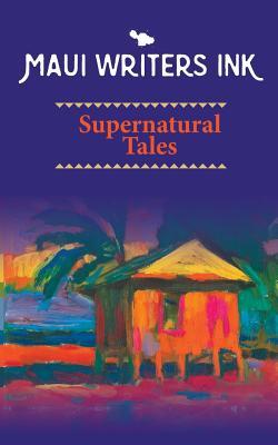 Maui Writers Ink :Supernatural Tales by Elaine Gallant | Goodreads