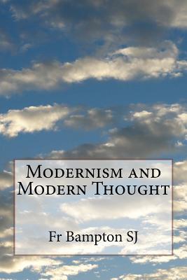Modernism and Modern Thought by Fr Bampton Sj | Goodreads