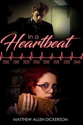 In a Heartbeat by Matthew Allen Dickerson | Goodreads