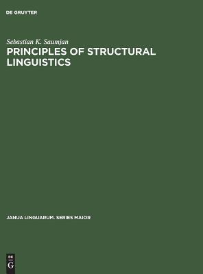 Principles of Structural Linguistics by Sebastian K. Saumjan | Goodreads
