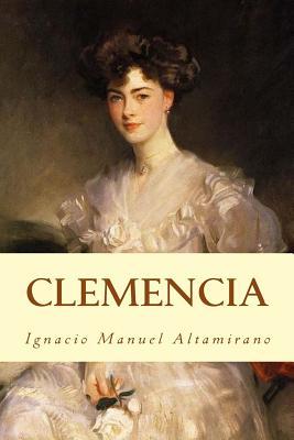 Clemencia (Spanish Edition) by Ignacio Manuel Altamirano | Goodreads