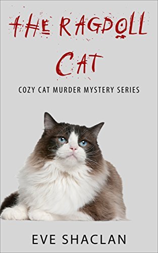 The Ragdoll Cat (Cozy Cat Murder Mystery Book 8) by Eve Shaclan | Goodreads