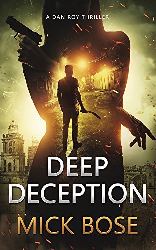 Deep Deception (Dan Roy, #6) by Mick Bose | Goodreads