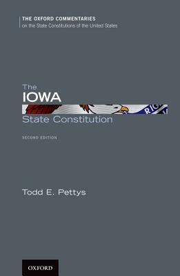 The Iowa State Constitution by Todd E. Pettys | Goodreads