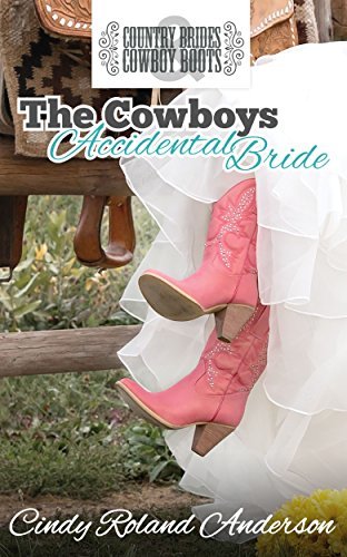The Cowboy's Accidental Bride by Cindy Roland Anderson | Goodreads